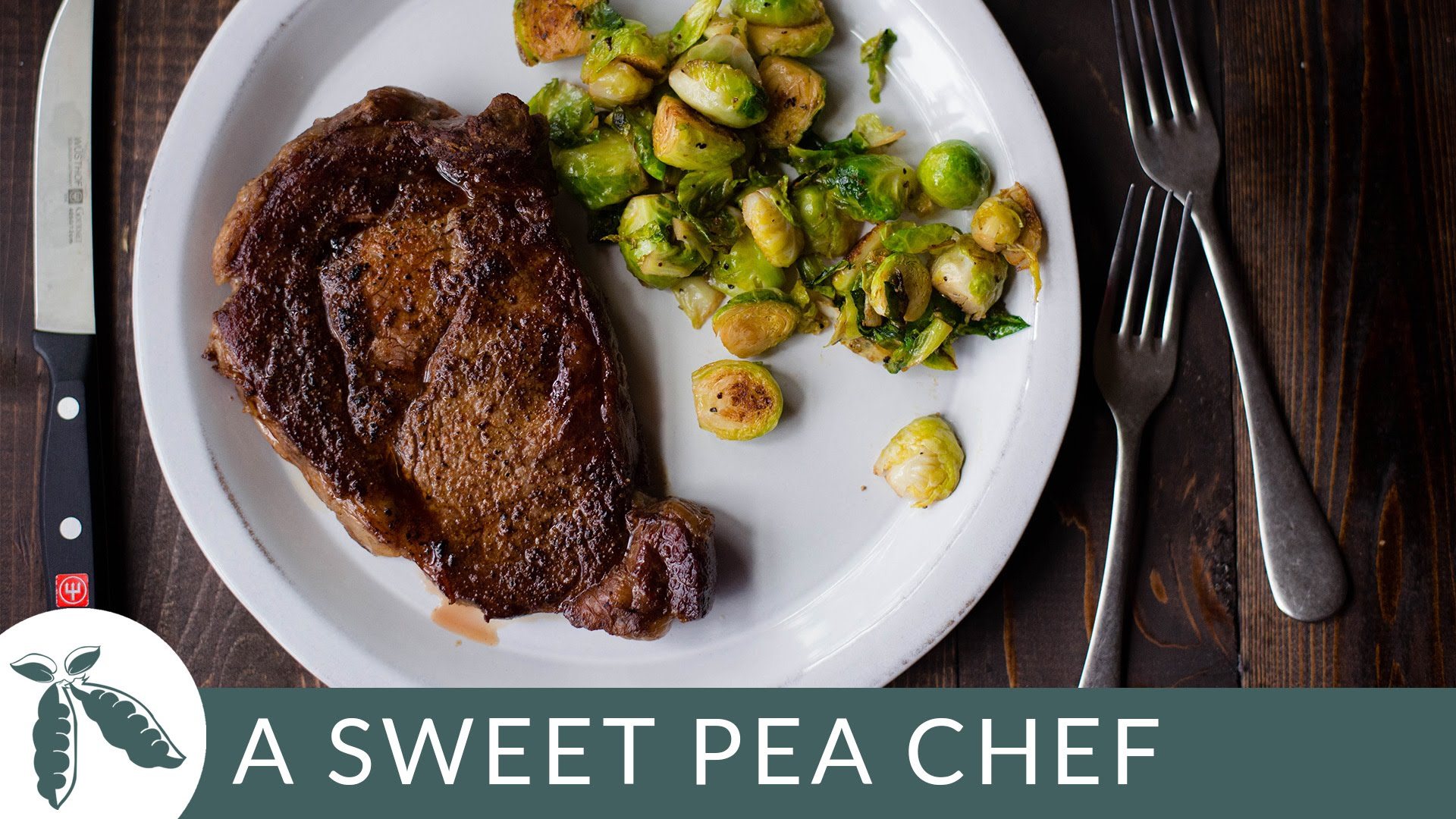 Pan Roasted Steak • A Sweet Pea Chef