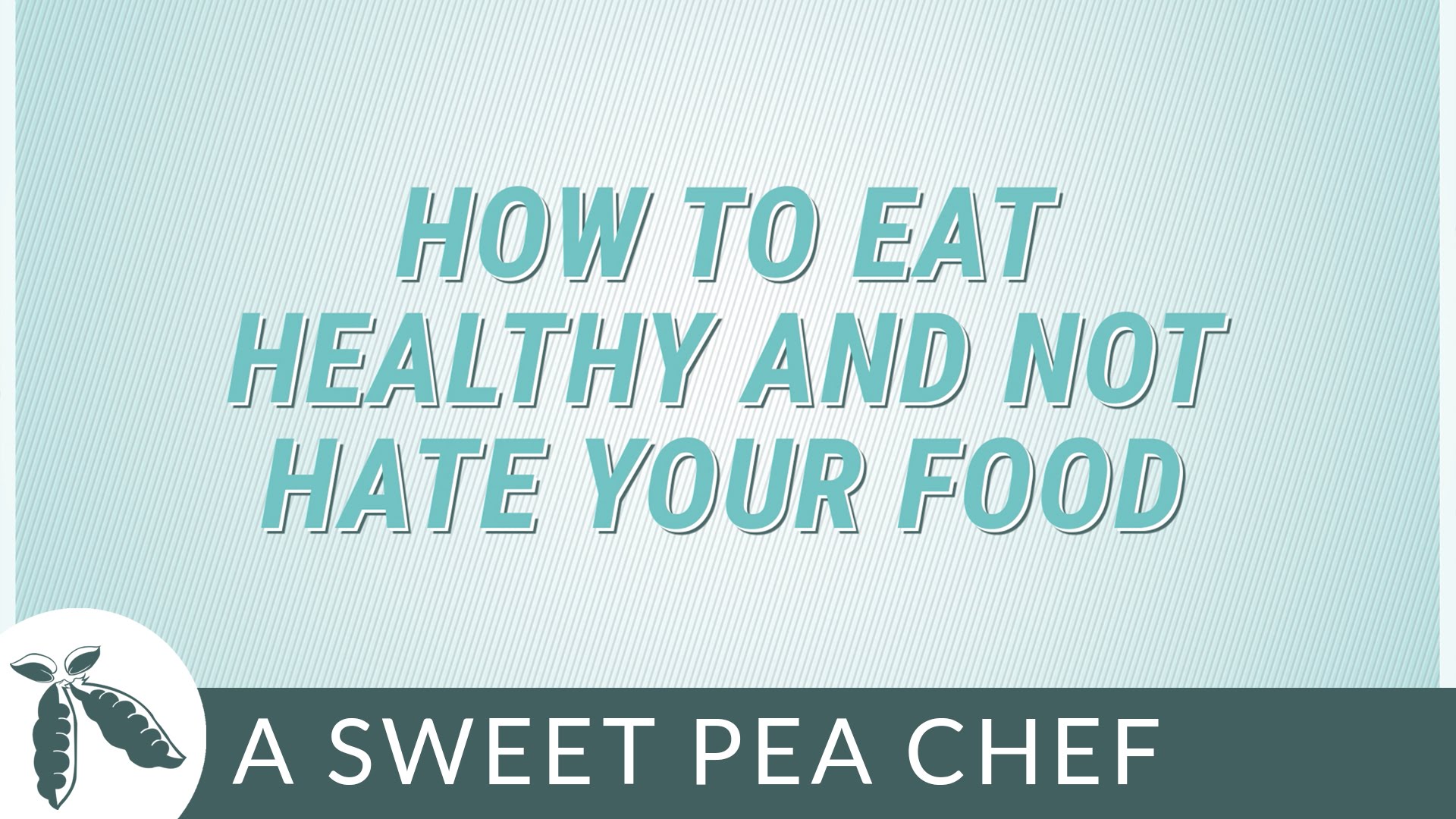 How To Eat Healthy And Not Hate Your Food • A Sweet Pea Chef