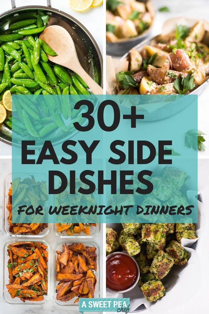 30 Easy Side Dishes For Weeknight Dinners A Sweet Pea Chef 30 Easy Side Dishes For Weeknight Dinners A Sweet Pea Chef